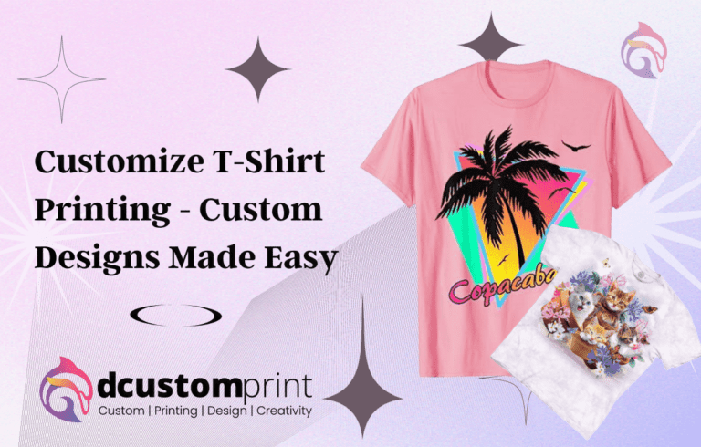 Customize T-Shirt Printing - Custom Designs Made Easy