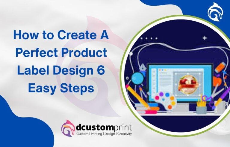 How to Create A Perfect Product Label Design | 6 Easy Steps