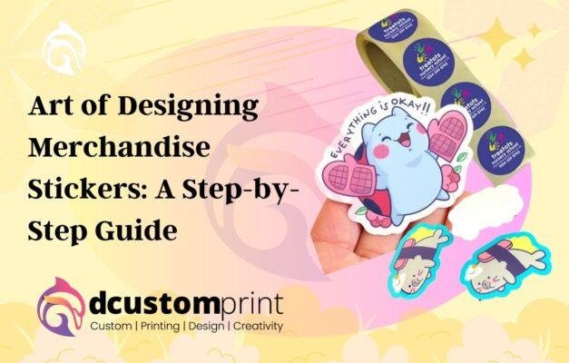 Art of Designing Merchandise Stickers: A Step-by-Step Guide